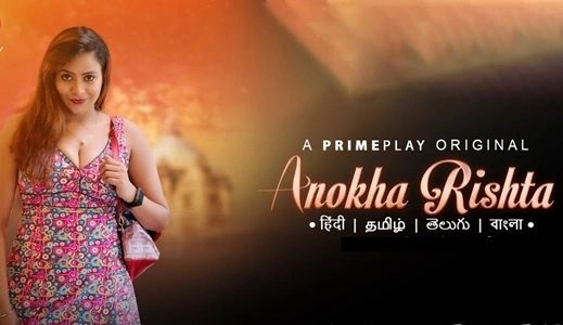 Anokha Rishta Web Series Cast & Other Details - World Blaze